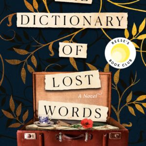 The Dictionary of Lost Words: Reese's Book Club: A Novel