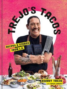 trejo's tacos: recipes and stories from l.a.: a cookbook