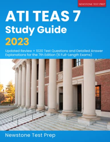 ATI TEAS 7 Study Guide 2023: Updated Review + 1020 Test Questions and Detailed Answer Explanations for the 7th Edition (6 Full-Length Exams)