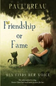 friendship or fame: mia finds her voice (a chapter book for girls aged 8-12 about friendship and singing in the choir) (step-by-step)