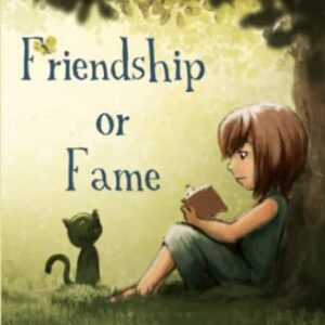 Friendship or Fame: Mia Finds Her Voice (A chapter book for girls aged 8-12 about friendship and singing in the choir) (Step-By-Step)