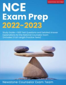 nce exam prep 2022-2023: study guide + 600 test questions and detailed answer explanations for the national counselor exam (includes 3 full-length practice tests)