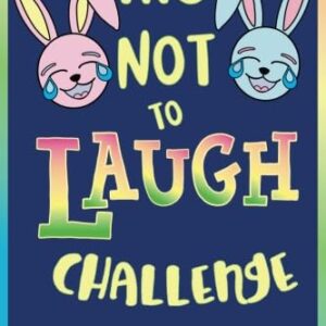 Try Not to Laugh Challenge, Easter Joke Book for Kids: Easter Basket Stuffer for Boys, Girls, Teens & Adults, Fun Easter Activity Book with Cute ... Easter Activities for the Whole Family!