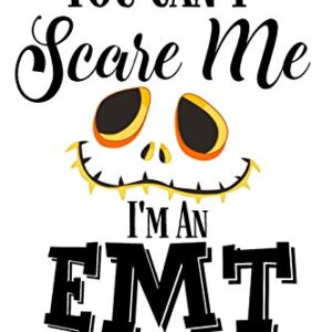 EMT Journal: You Can't Scare Me I'M An EMT