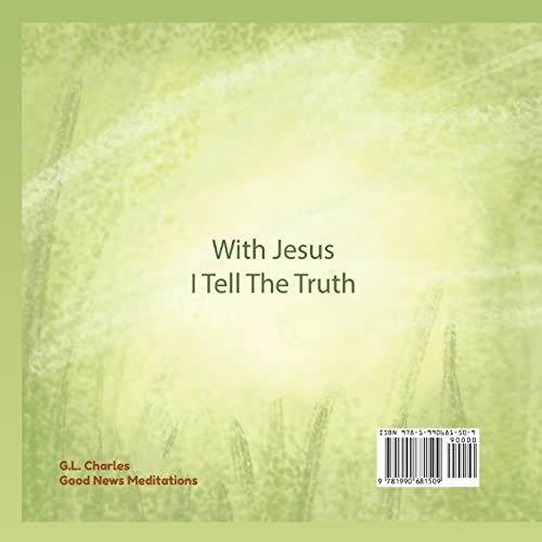 With Jesus I tell the truth: A Christian children's rhyming book empowering kids to tell the truth to overcome lying in any circumstance by teaching ... of God's Word (With Jesus Series)