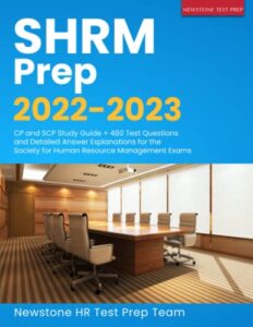 shrm prep 2022-2023: cp and scp study guide + 480 test questions and detailed answer explanations for the society for human resource management exams