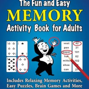 The Fun and Easy Memory Activity Book for Adults: Includes Relaxing Memory Activities, Easy Puzzles, Brain Games and More