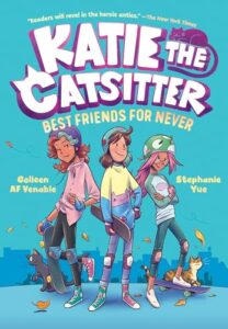 katie the catsitter 2: best friends for never: (a graphic novel)