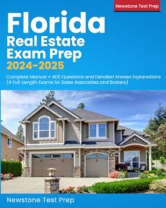 florida real estate exam prep 2024-2025: complete manual + 400 questions and detailed answer explanations (4 full-length exams for sales associates and brokers)