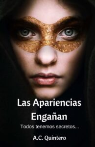 las apariencias engañan: todos tenemos secretos (spanish edition)