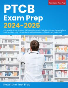 ptcb exam prep 2024-2025: complete study guide + 540 questions and detailed answer explanations for the pharmacy technician certification exam (6 full-length ptces)