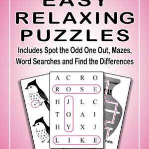 Easy Relaxing Puzzles: Includes Spot the Odd One Out, Mazes, Word Searches and Find the Differences