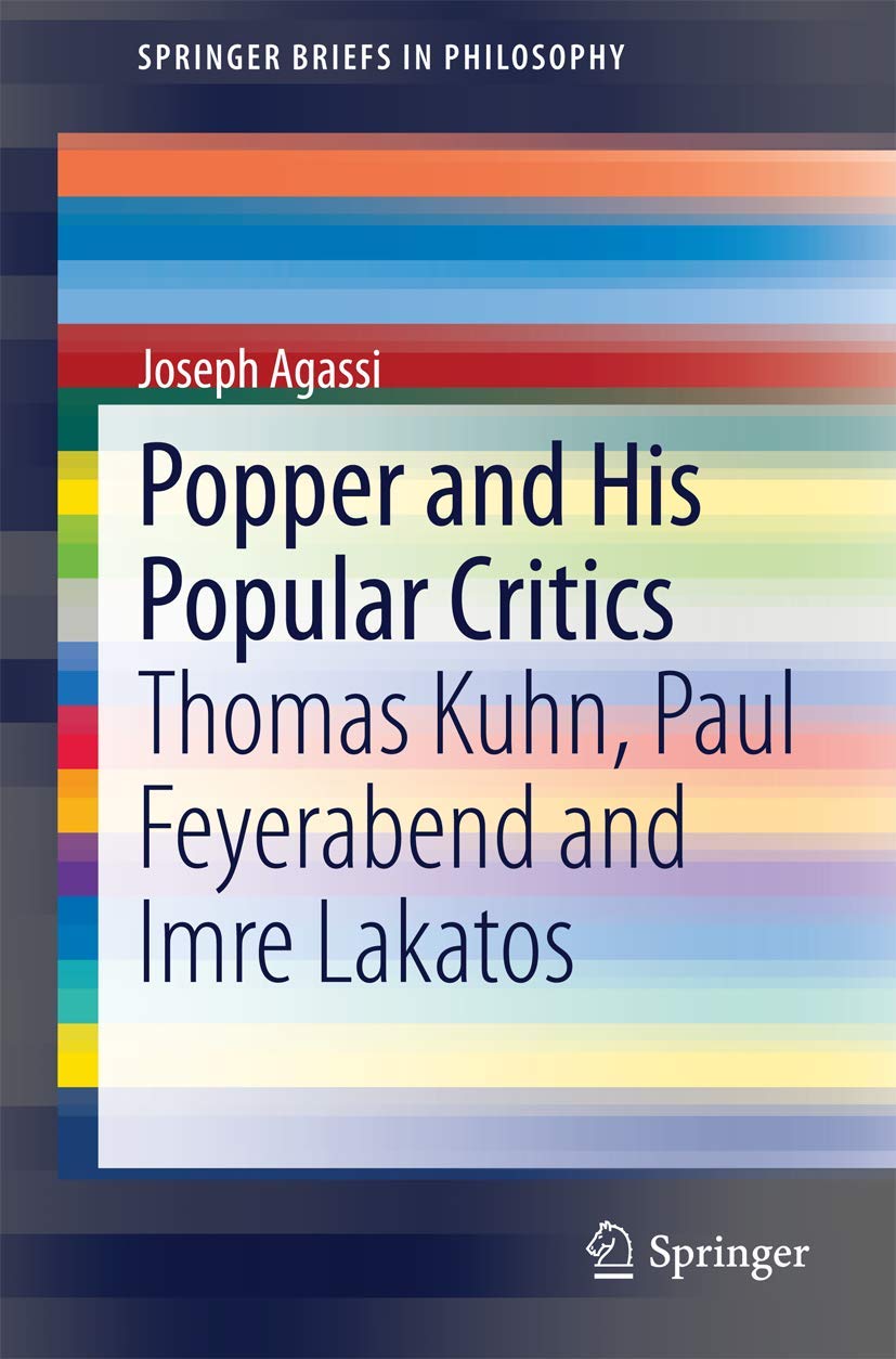 Popper and His Popular Critics: Thomas Kuhn, Paul Feyerabend and Imre Lakatos (SpringerBriefs in Philosophy)