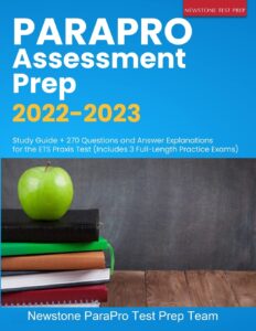 parapro assessment prep 2022-2023: study guide + 270 questions and answer explanations for the ets praxis test (includes 3 full-length practice exams)