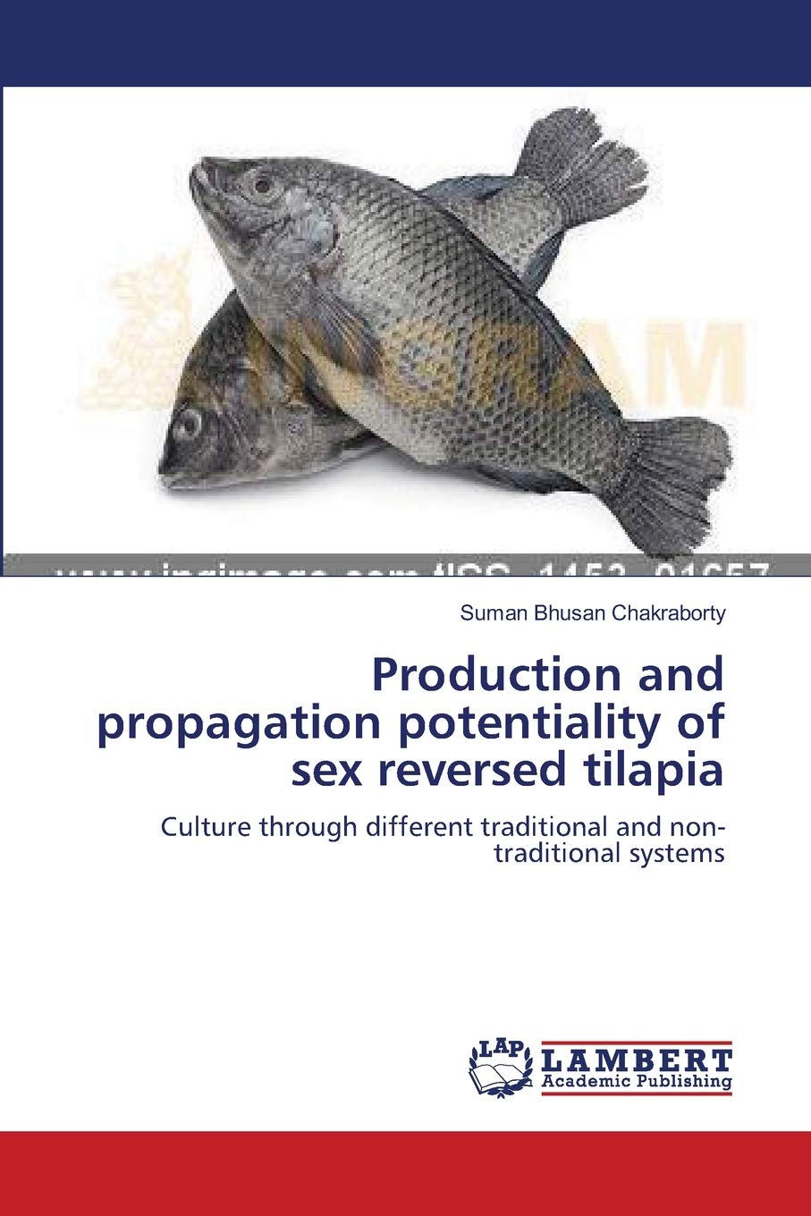 Production and propagation potentiality of sex reversed tilapia: Culture through different traditional and non-traditional systems