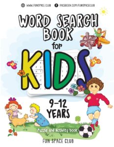 word search books for kids 9-12: word search puzzles for kids activities workbooks age 9 10 11 12 year olds (fun space club games word search puzzles for kids)