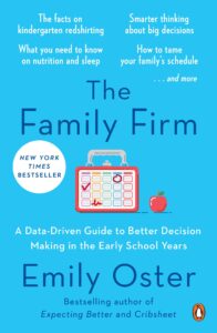 the family firm: a data-driven guide to better decision making in the early school years (the parentdata series)