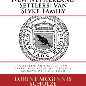 New Netherland Settlers: Cornelis Antonissen Van Slyke 1604-1676 & his French-Mohawk Wife Ots-Toch