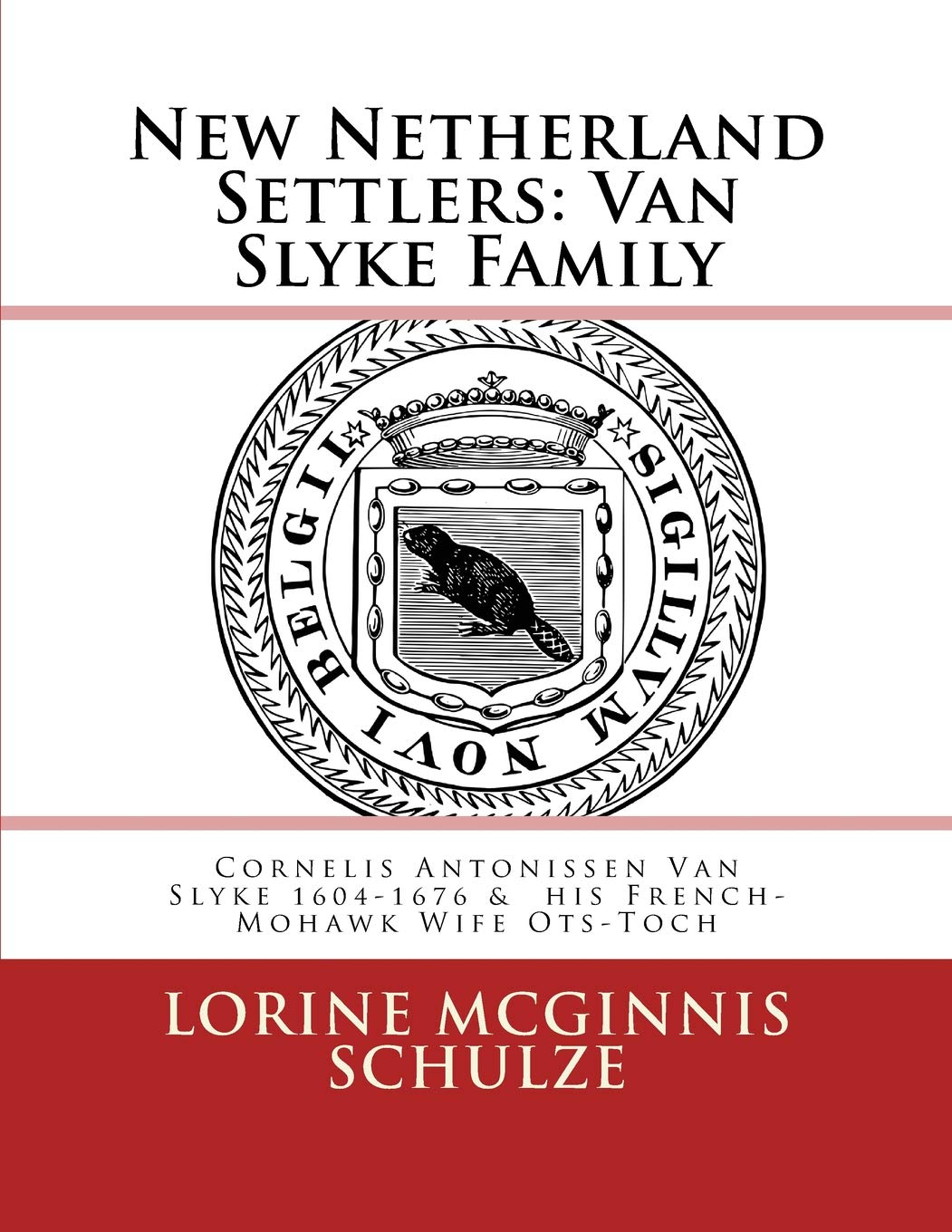 New Netherland Settlers: Cornelis Antonissen Van Slyke 1604-1676 & his French-Mohawk Wife Ots-Toch