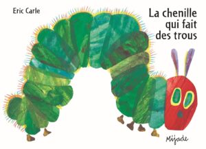 la chenille qui fait des trous (french edition)