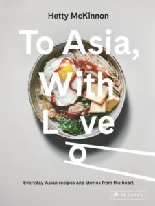 to asia, with love: everyday asian recipes and stories from the heart