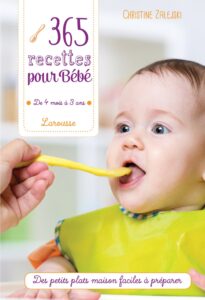 larousse 365 recettes pour bébé: de 4 mois à 3 ans (french edition)