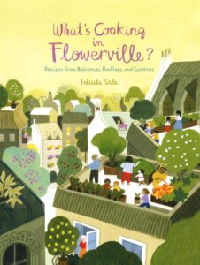 what's cooking in flowerville?: recipes from garden, balcony or window box