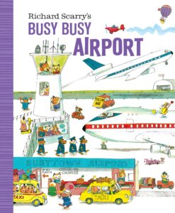 richard scarry's busy busy airport (richard scarry's busy busy board books)