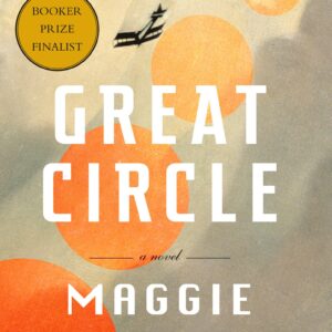 Great Circle: A Read with Jenna Pick: A Novel (Man Booker Prize Finalist)