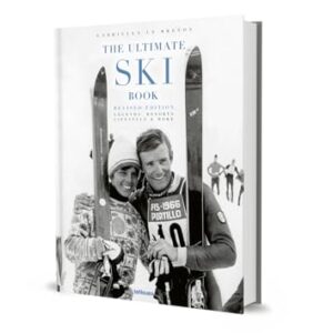 The Ultimate Ski Book: Legends, Resorts, Lifestyle & More