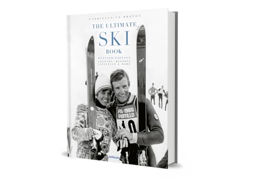 The Ultimate Ski Book: Legends, Resorts, Lifestyle & More