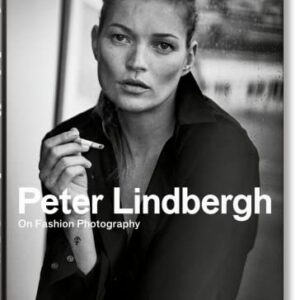 Peter Lindbergh: On Fashion Photography