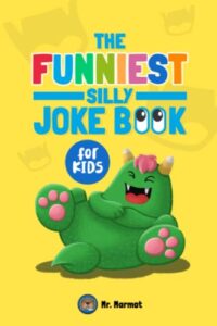 the funniest silly joke book for kids: hilarious illustrated jokes for ages 6-9