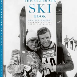 The Ultimate Ski Book: Legends, Resorts, Lifestyle & More