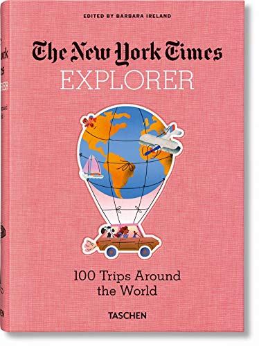 The New York Times Explorer. 100 Trips Around the World