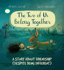 the two of us belong together: a story about friendship - despite being different (cover may vary) (you are unique and precious - by joëlle tourlonias)