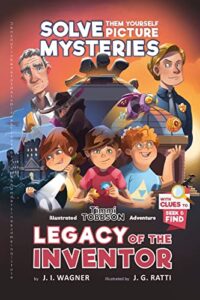 legacy of the inventor: a timmi tobbson adventure (solve-them-yourself mysteries book for boys and girls 8-12)