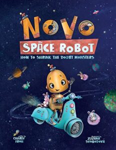 how to shrink the doubt monsters (novo the space robot)