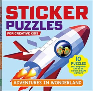 sticker puzzles for creative kids: adventures in wonderland; 10 puzzles that empower kids to be curious steam learners!