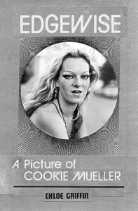 edgewise: a picture of cookie mueller