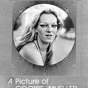 Edgewise: A Picture of Cookie Mueller