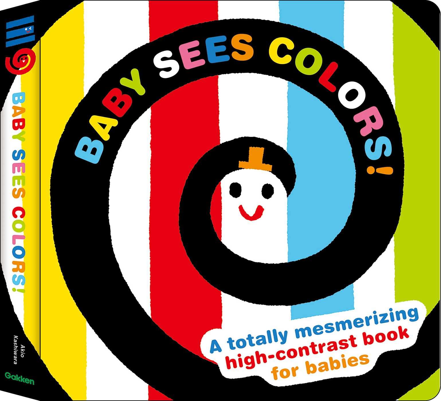 Baby Sees Colors!: A Totally Mesmerizing High-Contrast Book for Babies