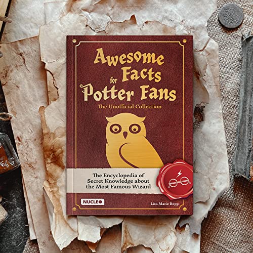 Awesome Facts for Potter Fans – The Unofficial Collection: The Encyclopedia of Secret Knowledge about the Most Famous Wizard