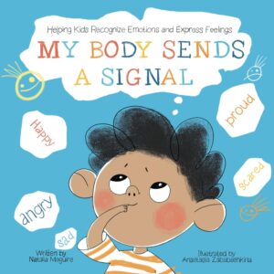 my body sends a signal: helping kids recognize emotions and express feelings (resilient kids)