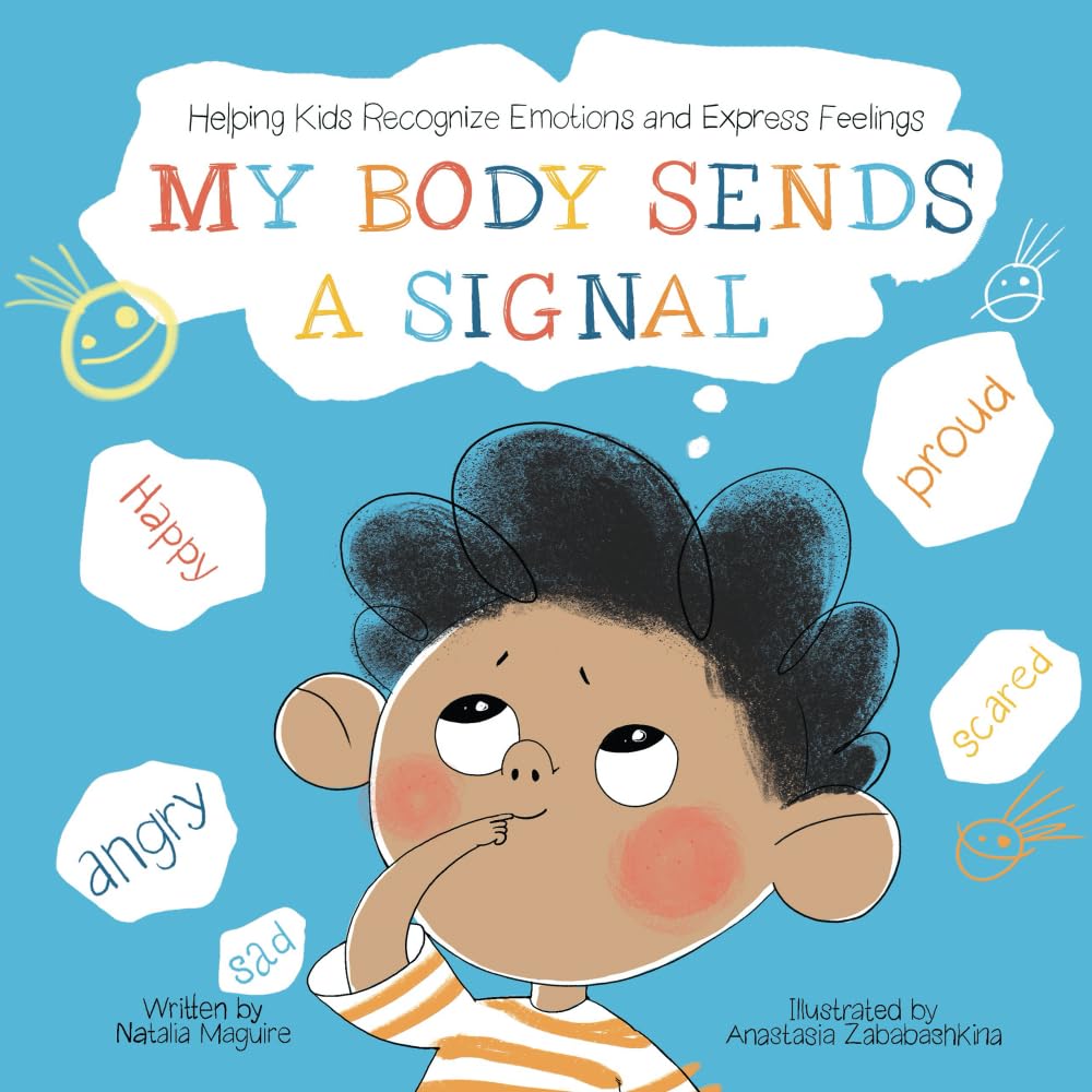 My Body Sends a Signal: Helping Kids Recognize Emotions and Express Feelings (Resilient Kids)