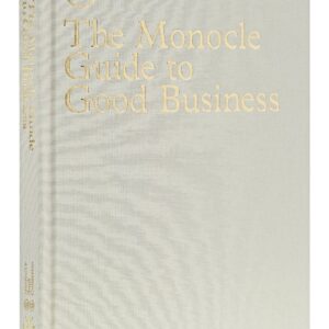 The Monocle Guide to Good Business