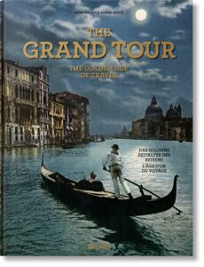 the grand tour: the golden age of travel