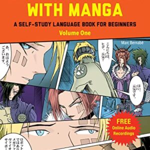 Learn Japanese with Manga Volume One: A Self-Study Language Book for Beginners - Learn to read, write and speak Japanese with manga comic strips! (free online audio)