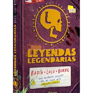 Leyendas legendarias / Legendary Legends: Los archivos secretos de los casos más INEXPLICABLES (Spanish Edition)