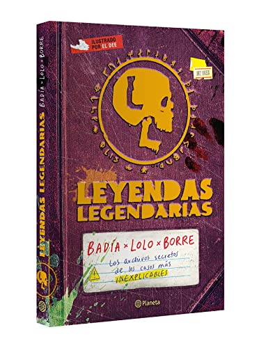 Leyendas legendarias / Legendary Legends: Los archivos secretos de los casos más INEXPLICABLES (Spanish Edition)